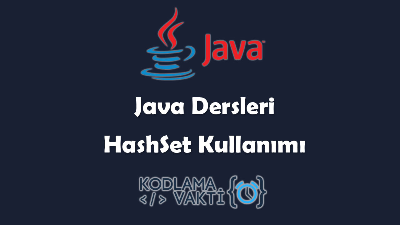 Java Dersleri 84 Set Interface Ve Hashset Kullanımı Kodlama Vakti