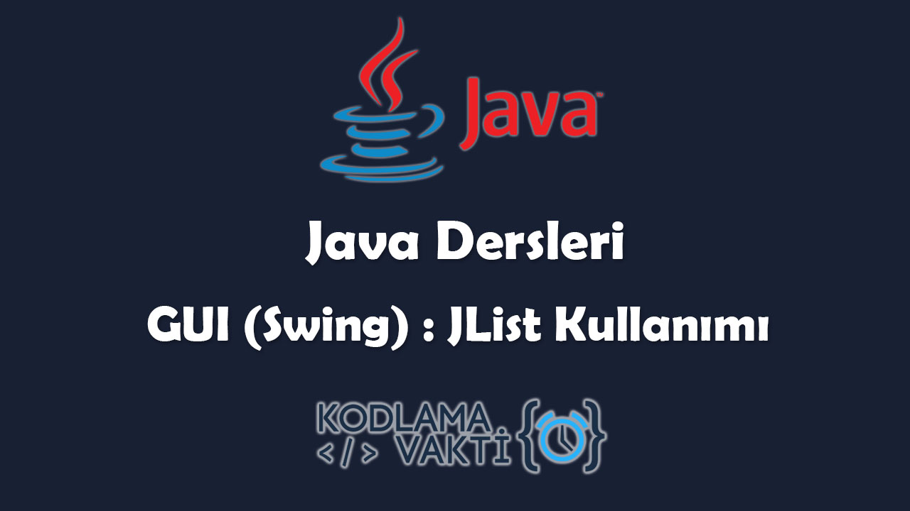 Java Dersleri #108 - JList Kullanımı ve Örnekleri- Kodlama Vakti