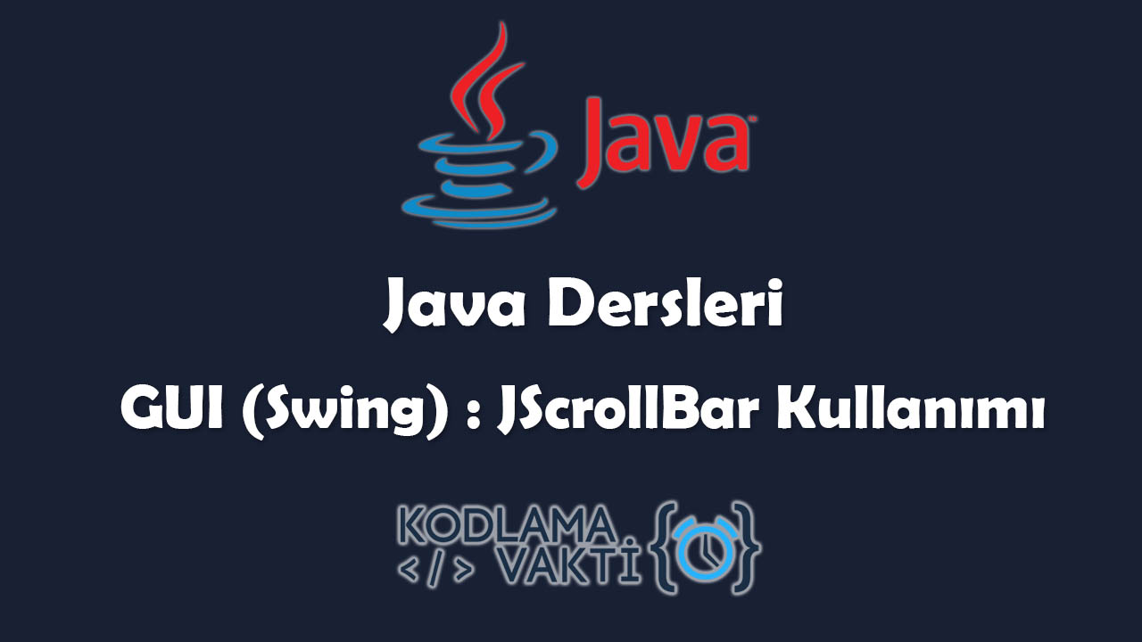 Java Dersleri #110 - JScrollBar Kullanımı ve Kaydırma Çubuğu Oluşturma ...