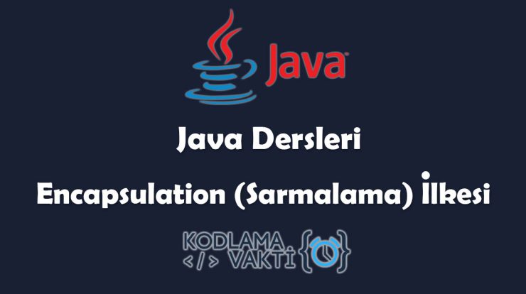 Java Dersleri #61 - OOP - Encapsulation (Sarmalama) İlkesi- Kodlama Vakti