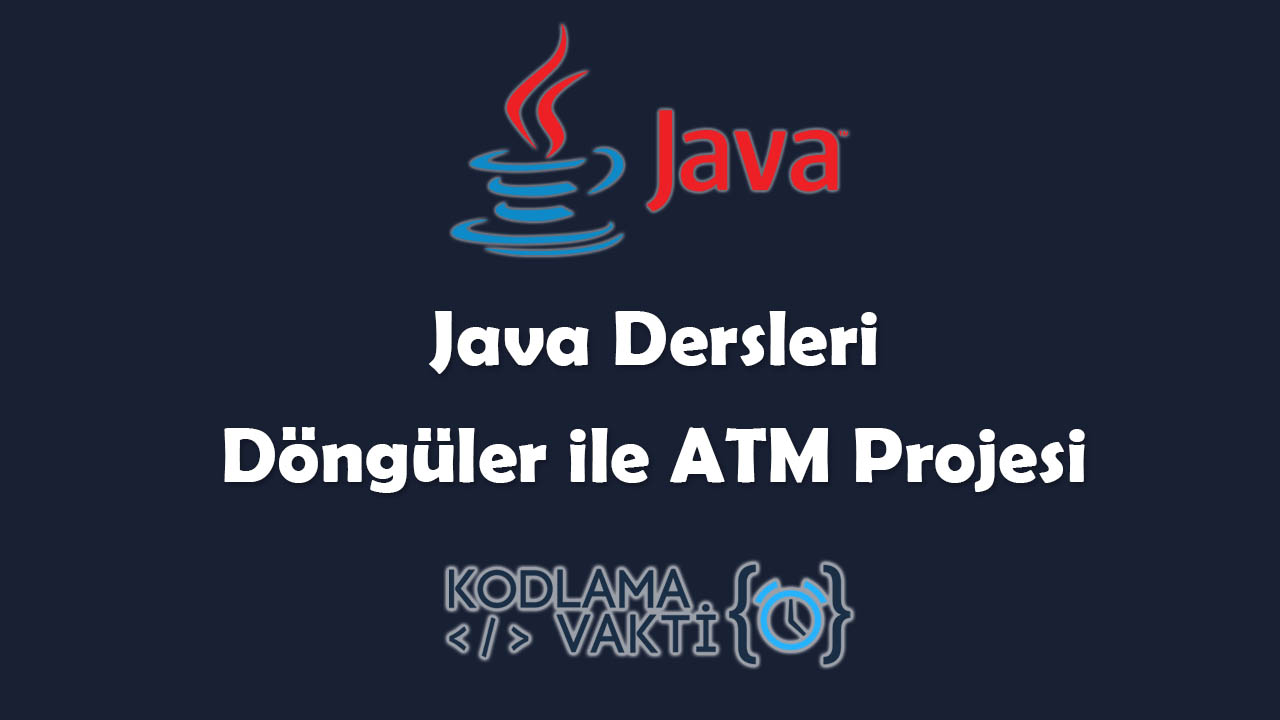 Java Dersleri #39 - ATM Projesi- Kodlama Vakti